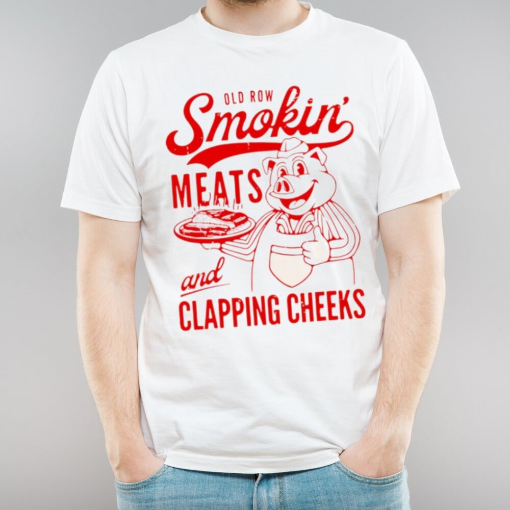 Old Row Smokin Meats And Clapping Cheeks Graphics Shi… - Gem